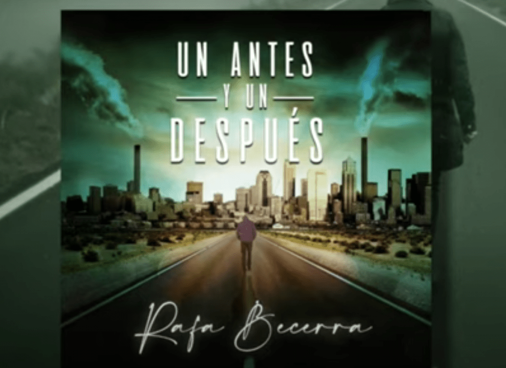 Rafa Becerra Estrenó su nueva canción “Un Antes Y Un Después”